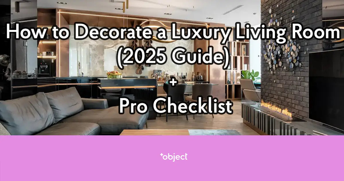 How to Decorate a Luxury Living Room (2025 Guide) + Pro Checklist ...
